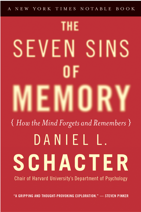 The Seven Sins of Memory: How the Mind Forgets and Remembers – Nour ...